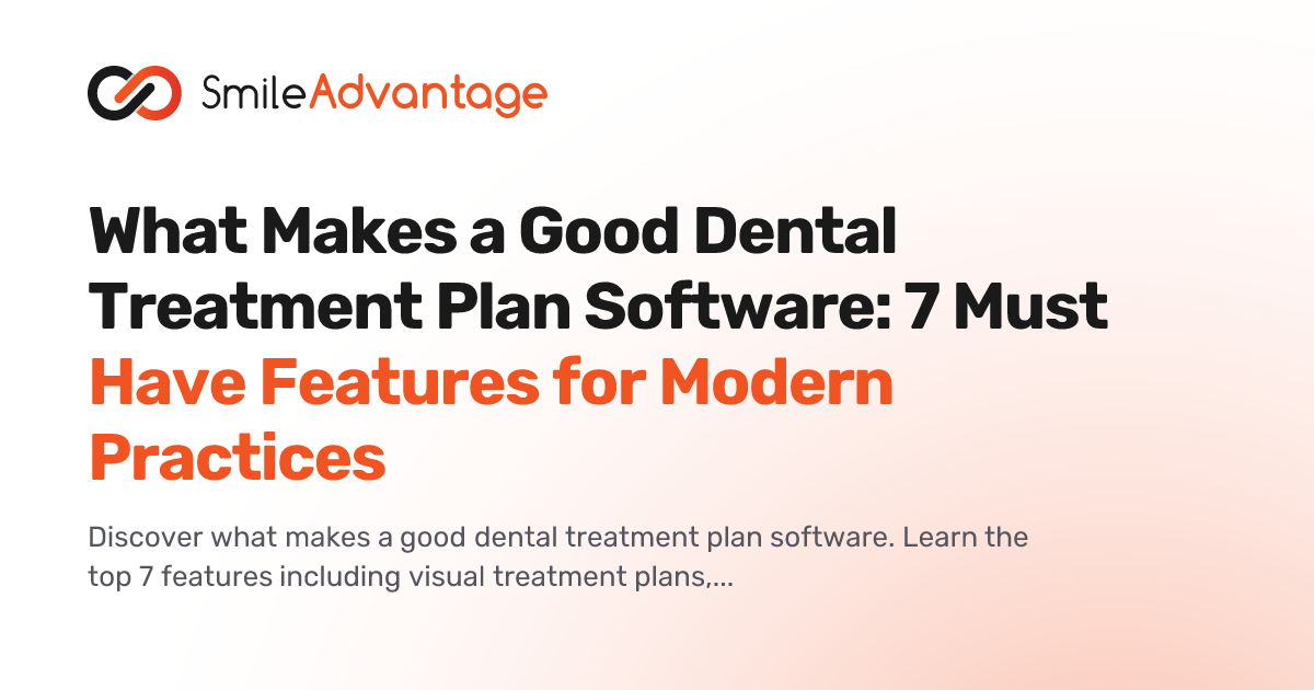 What Makes a Good Dental Treatment Plan Software: 7 Must Have Features ...
